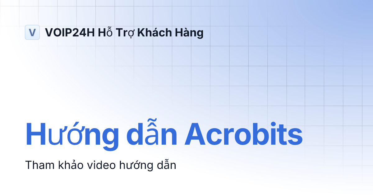 Hướng dẫn Acrobits | VOIP24H Hỗ Trợ Khách Hàng